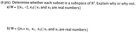 Solved Pts Determine Whether Each Subset Is A Subspace Chegg Com