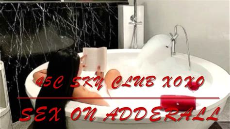 Sex On Adderall 45c Youtube