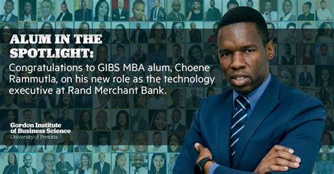 Alum In The Spotlight Choene Rammutla Choene R Gibs Business School