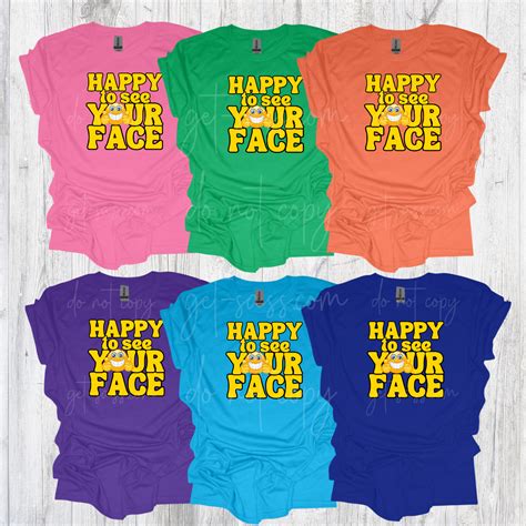 Happy To See Your Face Emoji Sass Creations Llc