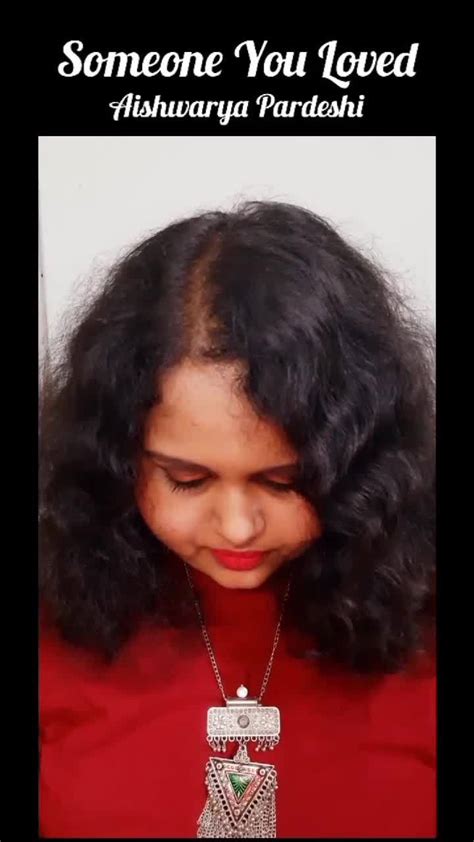 Someone You Loved Cover By Aishwarya Pardeshi Recorded It A Few Nights Agolayered This One