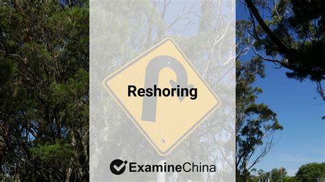 Reshoring Is It A Significant Trend Examinechina
