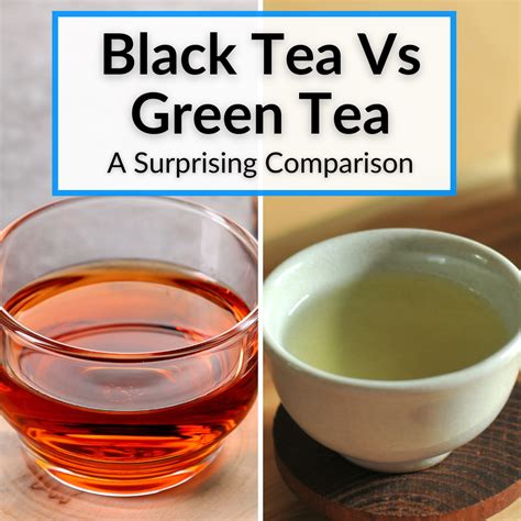 Comparative Study Between Green And Black Tea Dzltw