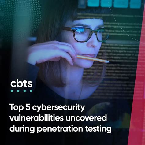 Top 5 Cybersecurity Vulnerabilities Uncovered During Penetration
