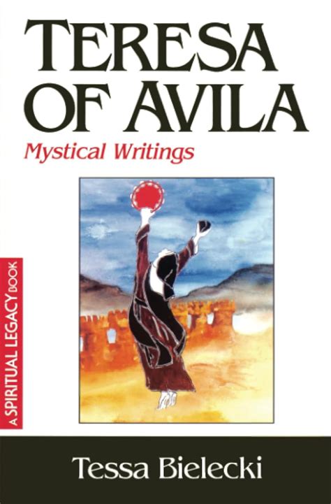 Teresa Of Avila Mystical Writings Crossroad Spiritual Legacy