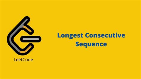 Leetcode Longest Consecutive Sequence Problem Solution