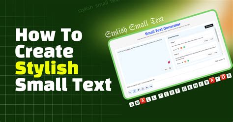 How To Create Stylish Small Text The Ultimate Generator Guide