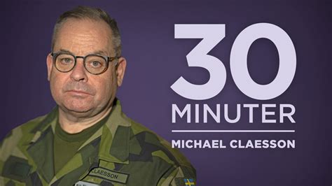 30 Minuter Michael Claesson överbefälhavare Svt Play