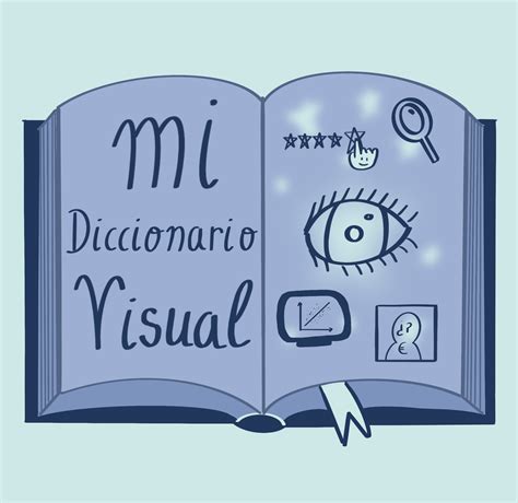 Crea Tu Diccionario Visual Parte 1 Iceberg Visual Consulting