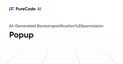 Build Great Bootstrapotification Permission Popup Components Faster Using Ai Tools