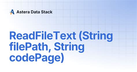 Readfiletext String Filepath String Codepage Astera Data Stack