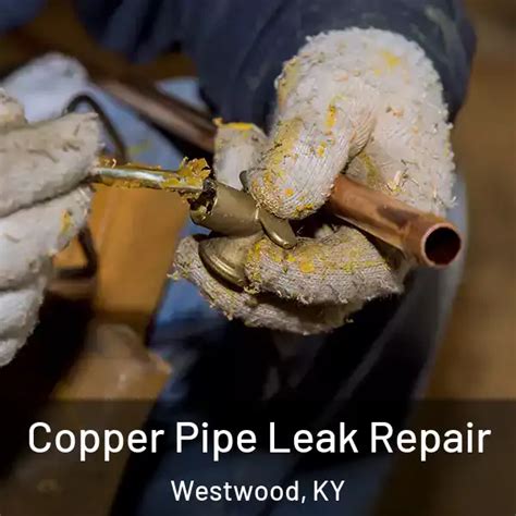Copper Pipe Leak Repair Westwood Ky Burst Copper Pipe Repair