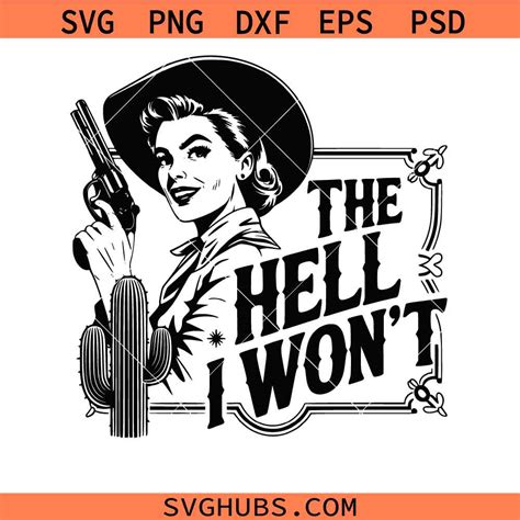 The Hell I Wont Svg Well Sheeyit Svg Cowgirl Svg Well Sheeyit Png