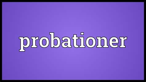 Probationer Meaning Youtube