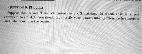 solved question 6 [3 points] suppose that a and b are both invertible