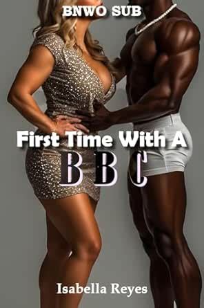 First Time With A Bbc Bnwo Sub A White Wifes First Interracial