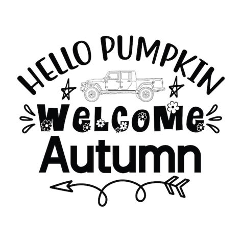 Premium Vector A Sign That Says Hello Pumpkins Welcome On It