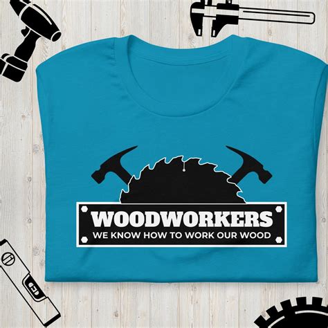 Woodworkers T Shirt Funny Woodworkers T Shirt Funny Carpenters T