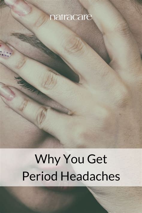 Why You Get Period Headaches Natracare Period Headaches Headache