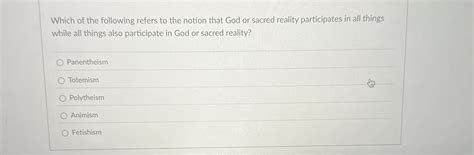 solved which of the following refers to the notion that god