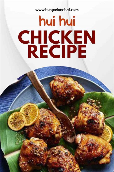Hui Hui Chicken Recipe Hurgarian Chef