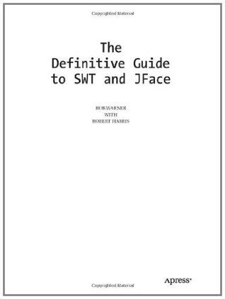 The Definitive Guide To Swt And Jface By Robert Warner Goodreads