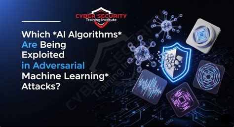 Which Ai Algorithms Are Being Exploited In Adversarial Machine Learning