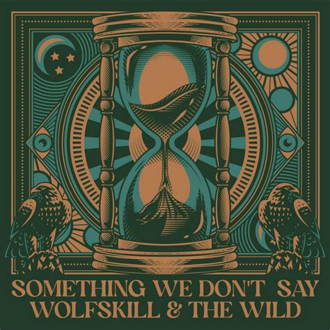Something We Dont Say Single By Wolfskill And The Wild Spotify