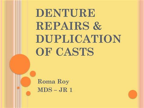 Denture Repairs And Duplication Of Castspptx