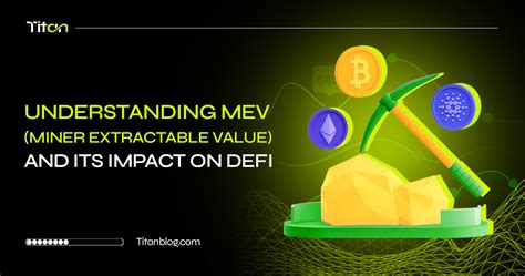 Understanding Minor Extractive Value Mev And Its Implications For