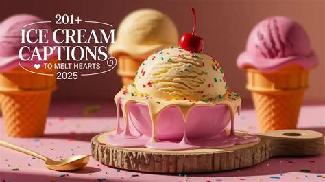 201 Ice Cream Captions 🍦 To Melt Hearts 2025