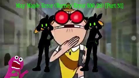 May Maple Error Barney Error 100 28 [part 31] By Cers1234 On Deviantart