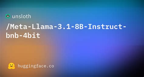 Unslothmeta Llama 31 8b Instruct Bnb 4bit · Hugging Face