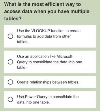 Answered: What is the most efficient way to access data when you have multiple tables? | bartleby