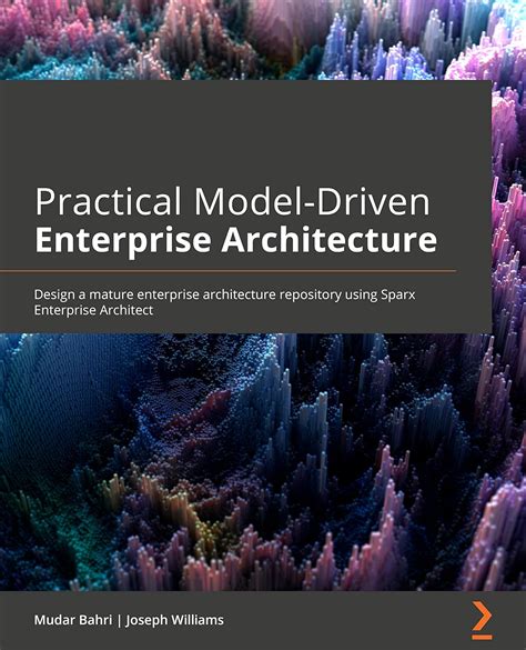 Practical Model Driven Enterprise Architecture Design A Mature Enterprise Architecture
