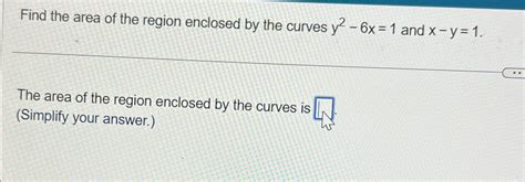 Solved Find The Area Of The Region Enclosed By The Curves