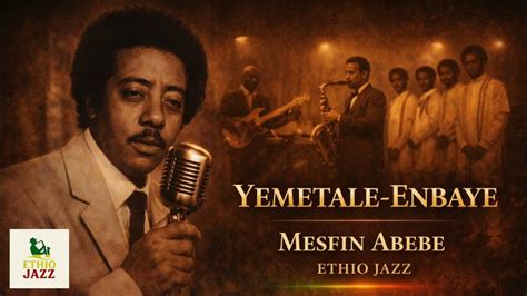 Yemetale Enbaye Mesfin Abebe Ethiopian Jazz Classic Youtube