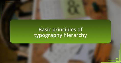 What I Discovered About Typography Hierarchy •