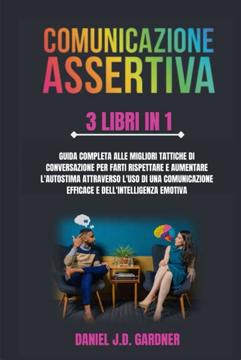 Comunicazione Assertiva Guida Completa Alle Migliori Tattiche Di
