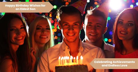 101 Happy Birthday Wishes For An Eldest Son Celebrating Achievements