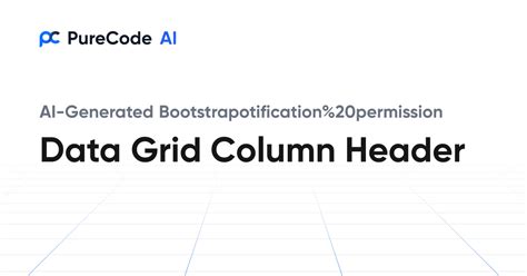 Build Great Bootstrapotification20permission Data Grid Column Header