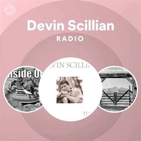 Devin Scillian Radio Spotify Playlist