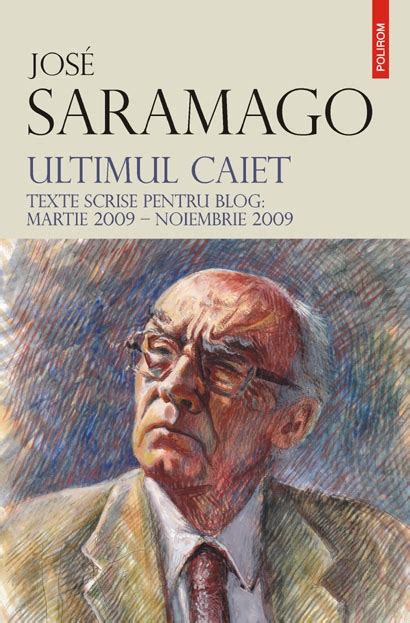 Atelier Liternet José Saramago Traducere De Simina Popa Lavinia Similaru Ultimul Caiet