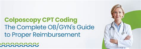 Colposcopy Cpt Code Guide 2026 Billing And Coding For Obgyns