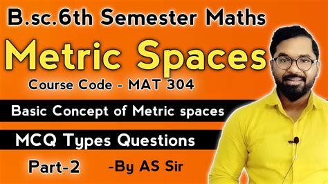 Bsc6th Semester Maths Basic Concept Of Metric Spaces Mcq Types