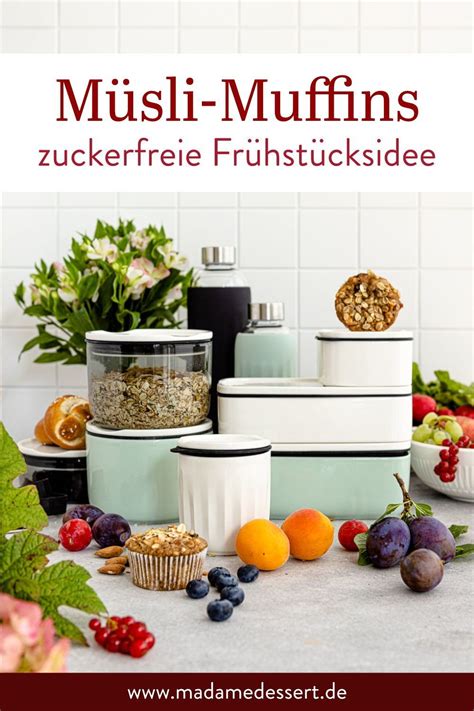 Müsli Muffins Saftige Frühstücksmuffins Ohne Zucker Rezept Müsli Zuckerfreie Muffins
