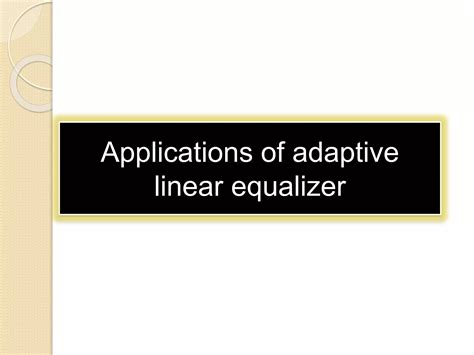 Application Of Adaptive Linear Equalizer Ppt