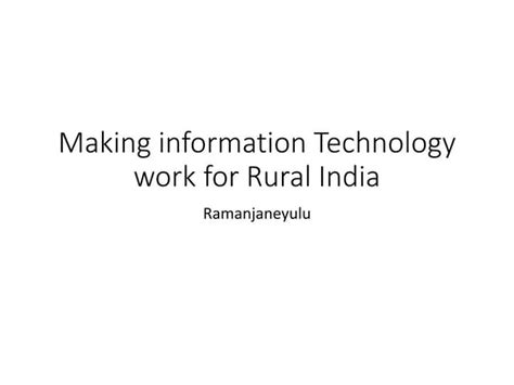 Making Information Technology Work For Rural India Pptx