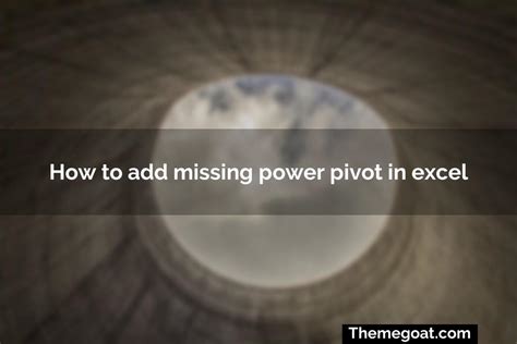 how to add missing power pivot in excel