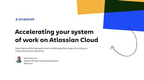 Accelerating Your System Of Work With Atlassian Cloud Atlassian